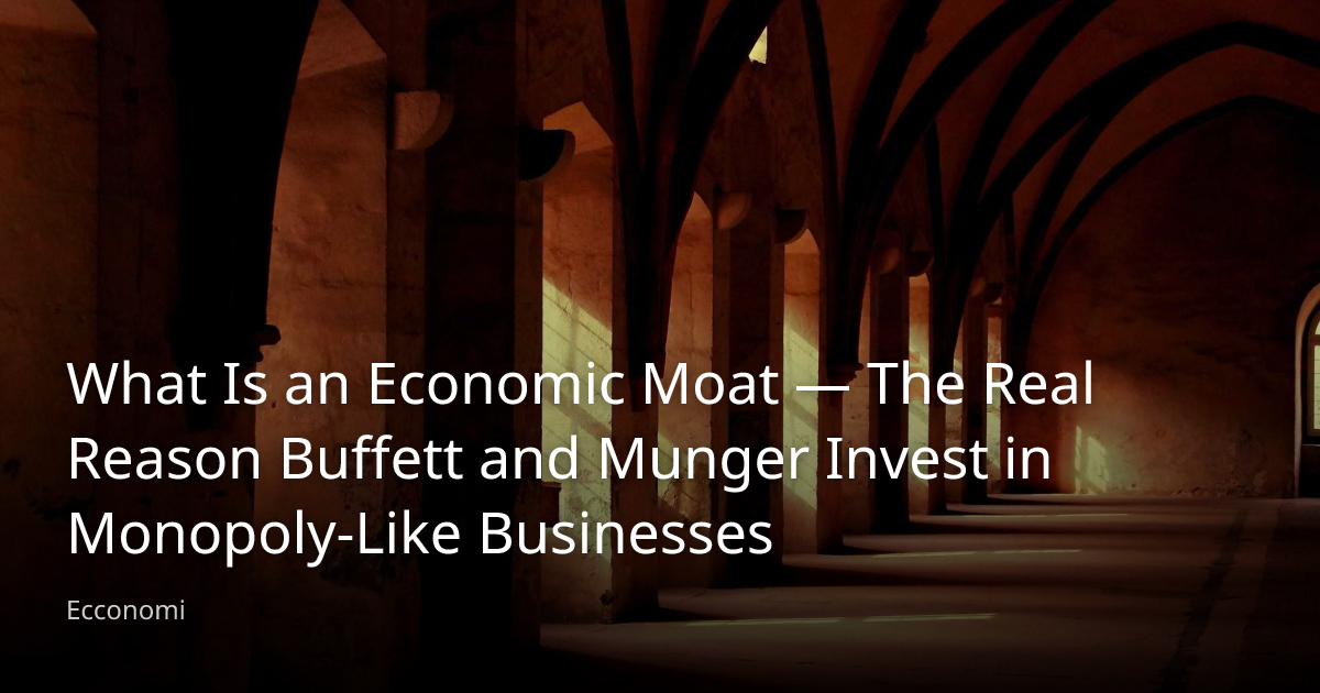 What Is an Economic Moat — The Real Reason Buffett and Munger Invest in ...