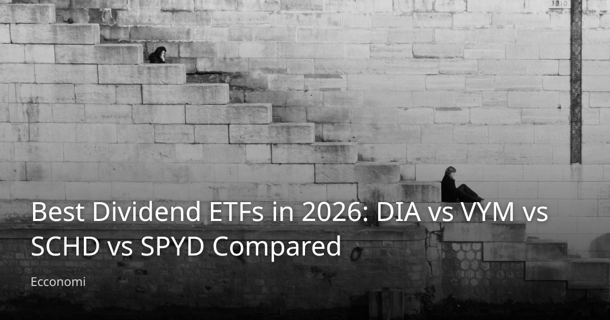 Best Dividend ETFs in 2026: DIA vs VYM vs SCHD vs SPYD Compared - Ecconomi
