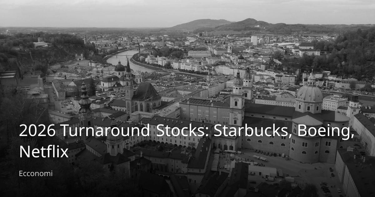 2026 Turnaround Stocks: Starbucks, Boeing, Netflix - Ecconomi